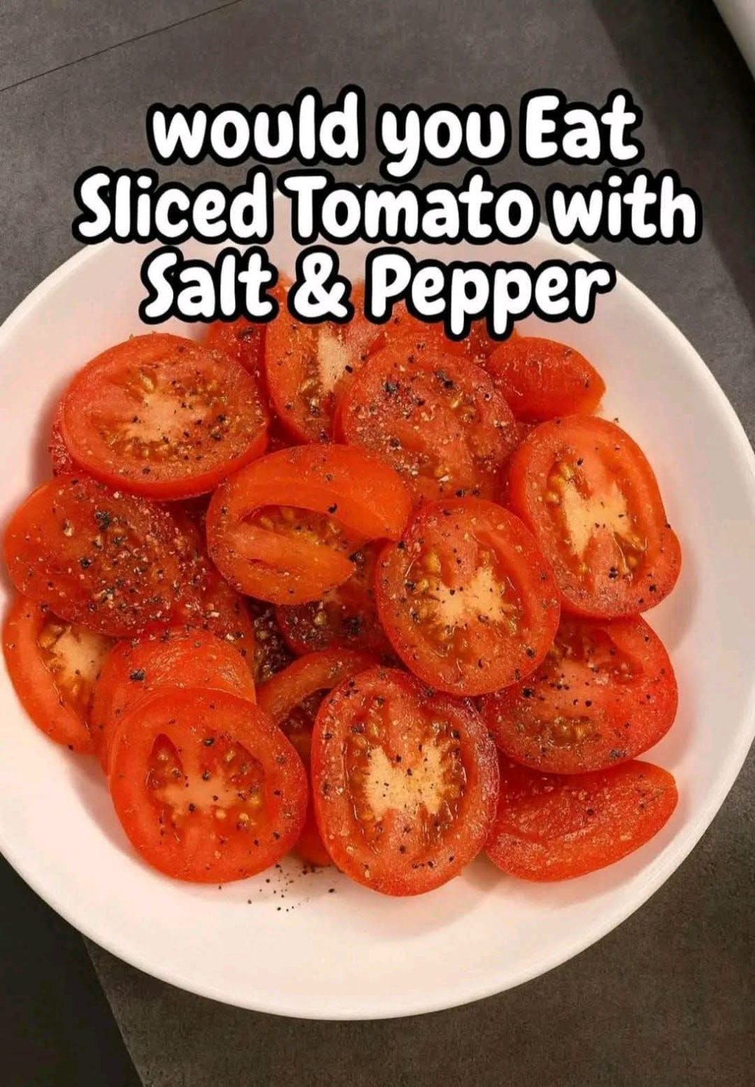 Sliced Tomato with Salt & Pepper – Cook For You